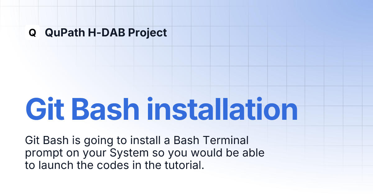 Git Bash installation | QuPath H-DAB Project Git Bash installation | QuPath H-DAB Project